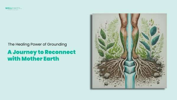 Grounding for Health: Embracing Mother Earth's Energy for Healing ...