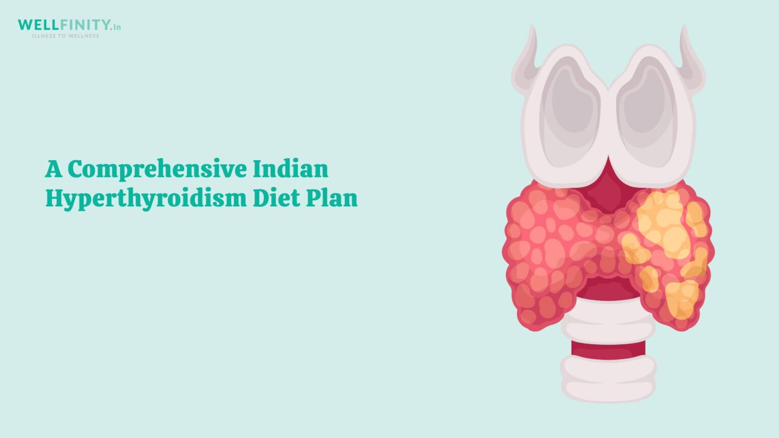 A Comprehensive Indian Hyperthyroidism Diet Plan - Wellfinity